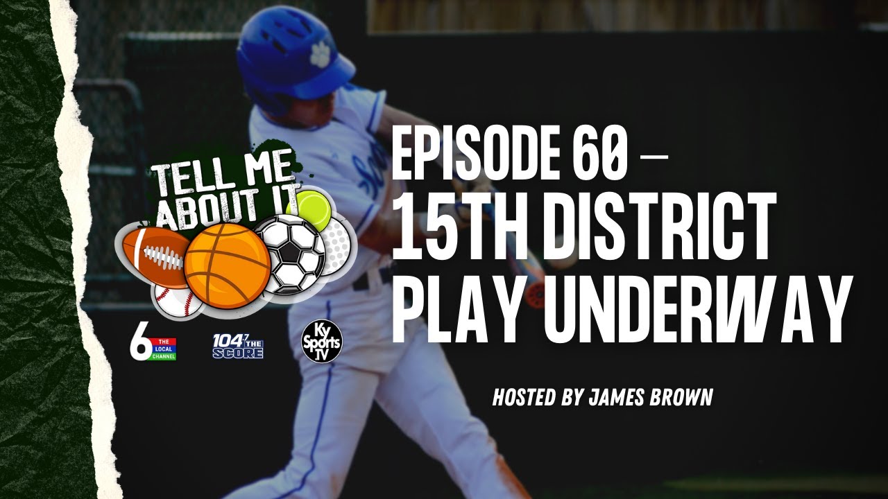 Tell Me About It – Ep. 60 – 15TH DISTRICT RAMPING UP | KySportsTV